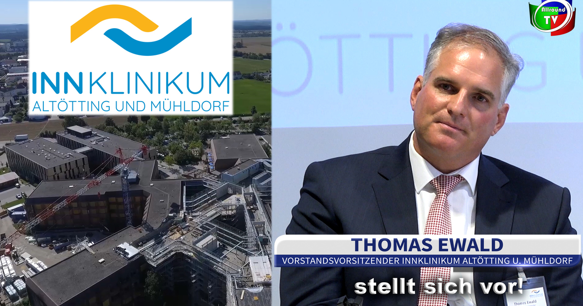 InnKlinikum Vorstandsvorsitzender Thomas Ewald | Allround TV