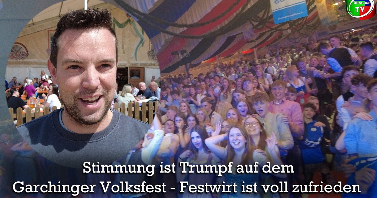 Stimmung ist Trumpf auf dem Garchinger Volksfest | Allround TV